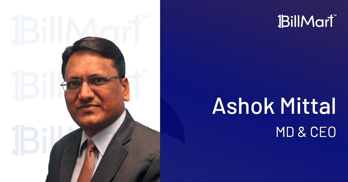 Ashok Mittal | MD & CEO of BillMart | Pioneering Leadership in Digital ...