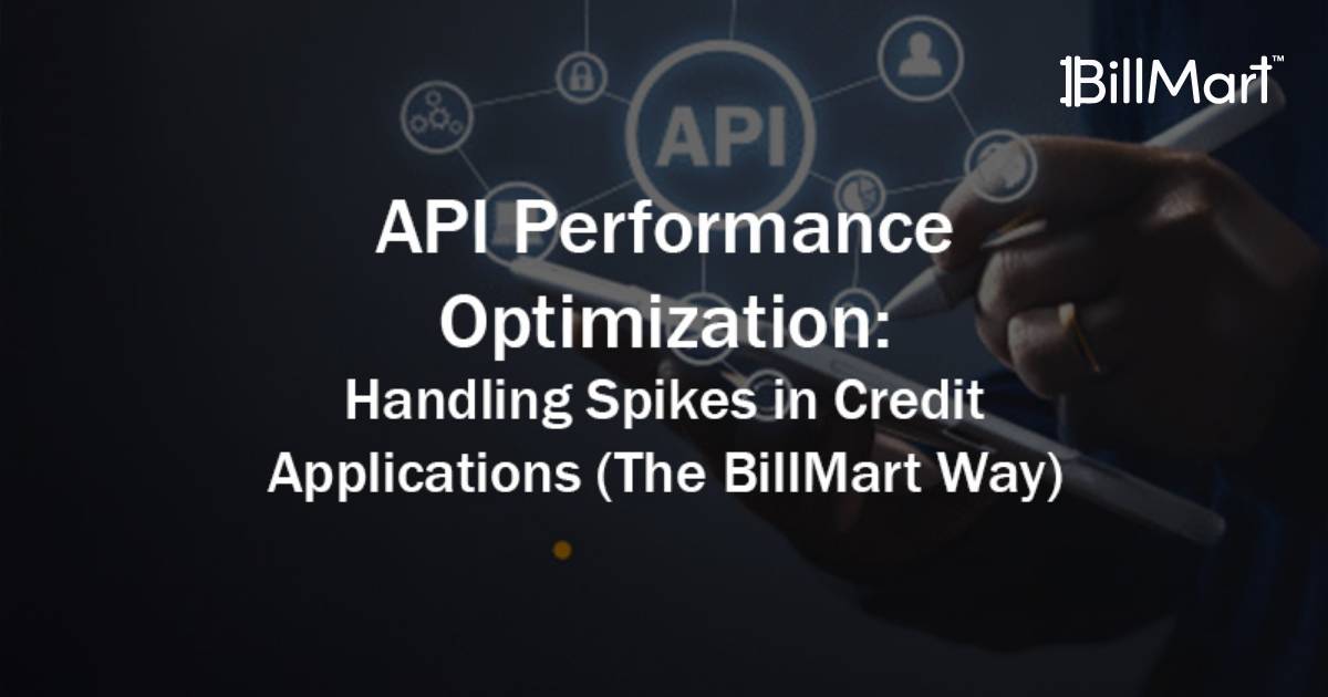Api Performance Optimization Credit Application Spikes Billmart Blog