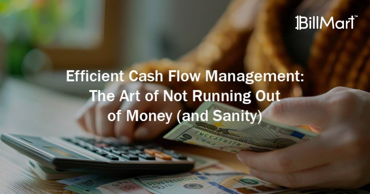 Efficient Cash Flow Strategies: Every Business Needs to Survive and ...